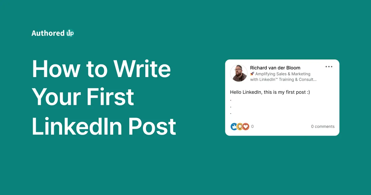 How to Write Your First LinkedIn Post Like a Professional